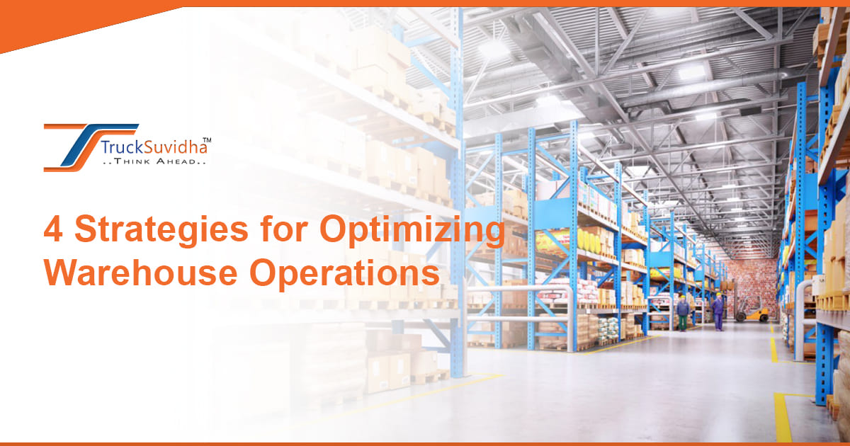 4 Strategies for Optimizing Warehouse Operations 4 Strategies for Optimizing Warehouse Operations
