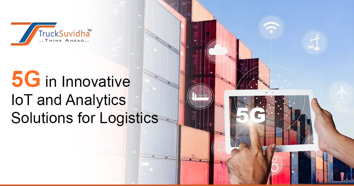 5G in Innovative IoT and Analytics Solutions for Logistics