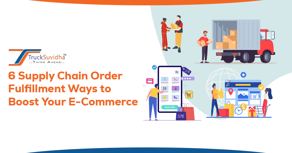 6 Supply Chain Order Fulfillment Ways to Boost Your E-Commerce