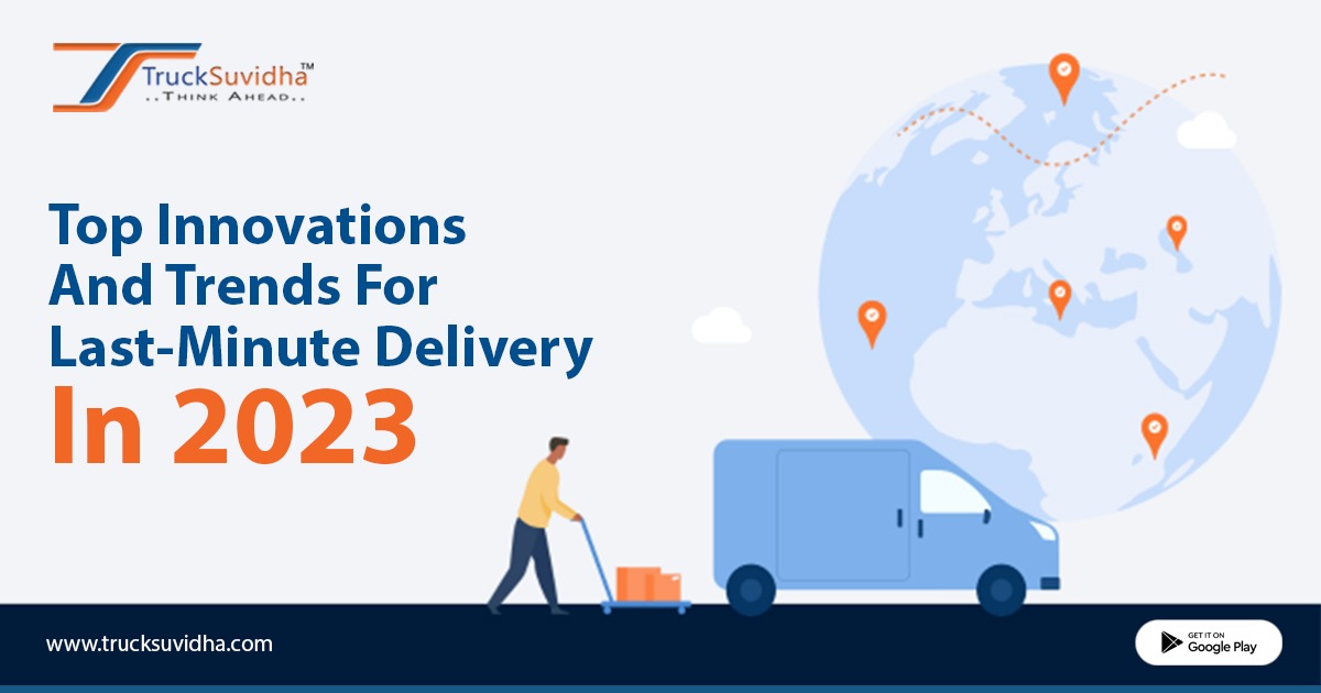 Top Innovations And Trends For Last-Minute Delivery In 2023 - Blog ...