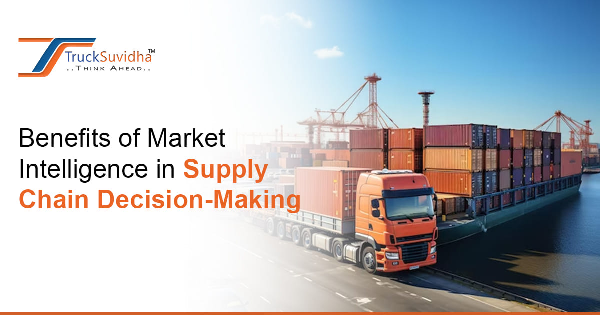Benefits of Market Intelligence in Supply Chain Decision-Making