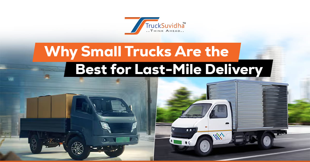 Why Small Trucks Are the Best for Last-Mile Delivery?