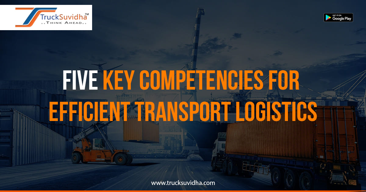 Five key Competencies for efficient Transport Logistics