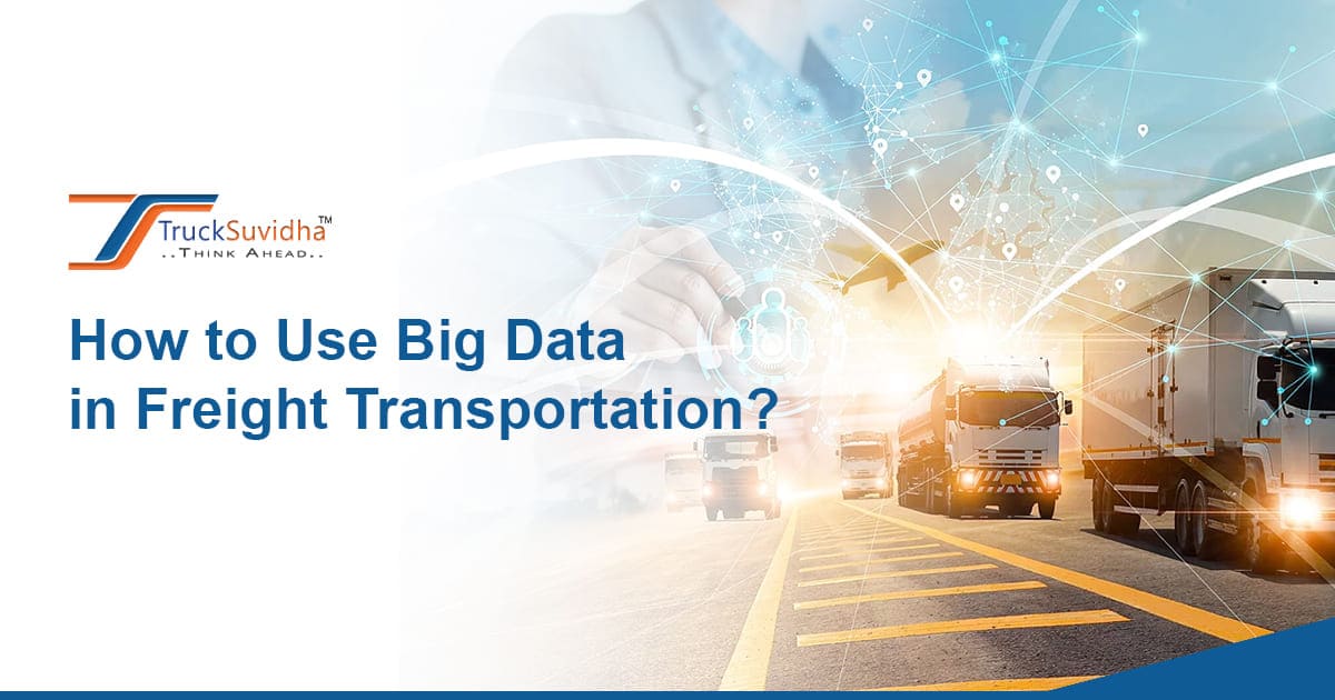 How to Use Big Data in Freight Transportation?