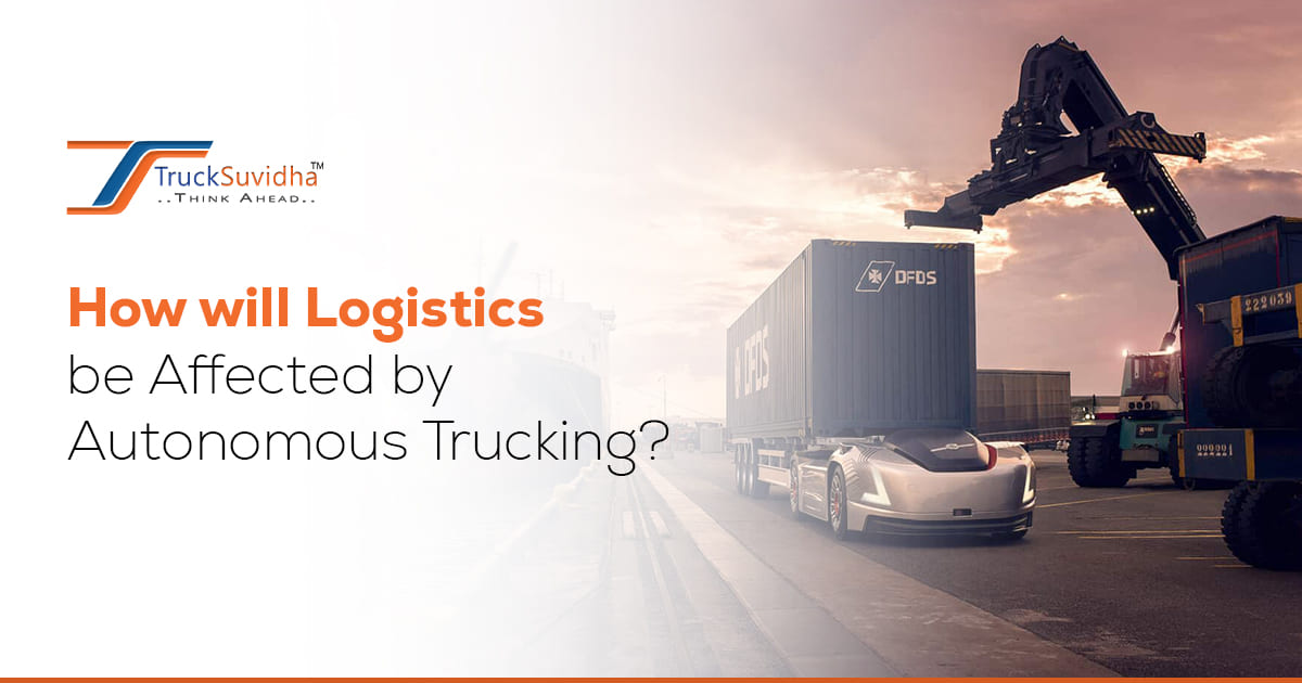 How Will Logistics be Affected by Autonomous Trucking?