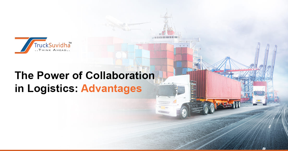 The Power of Collaboration in Logistics: Advantages