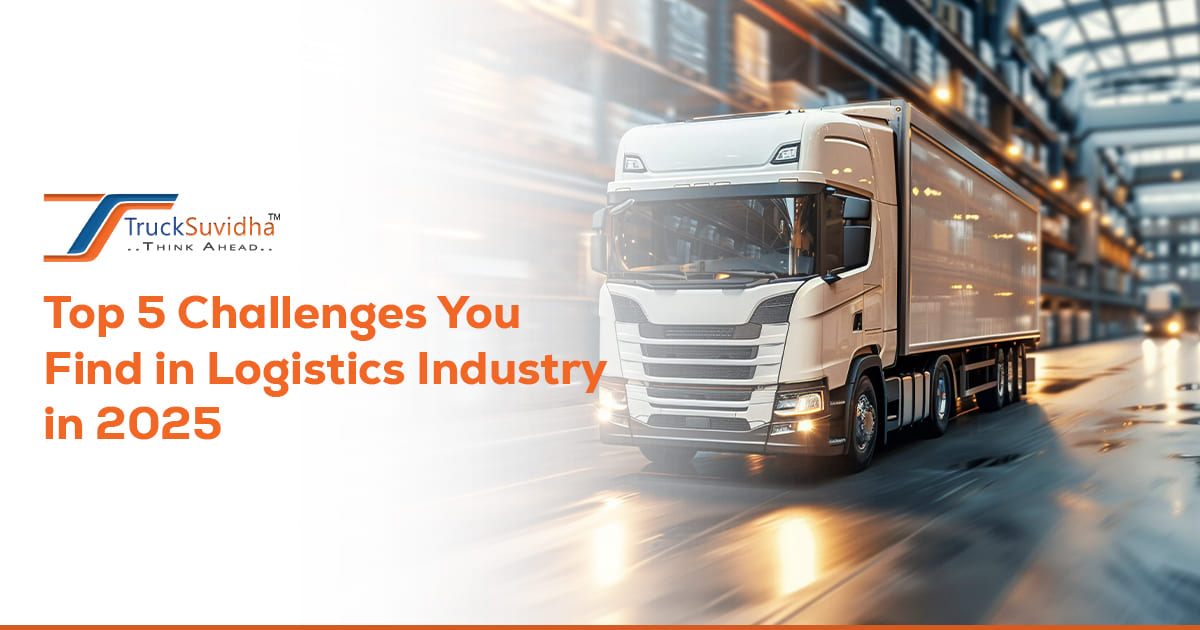 Top 5 Challenges You Find In Logistics Industry In 2025