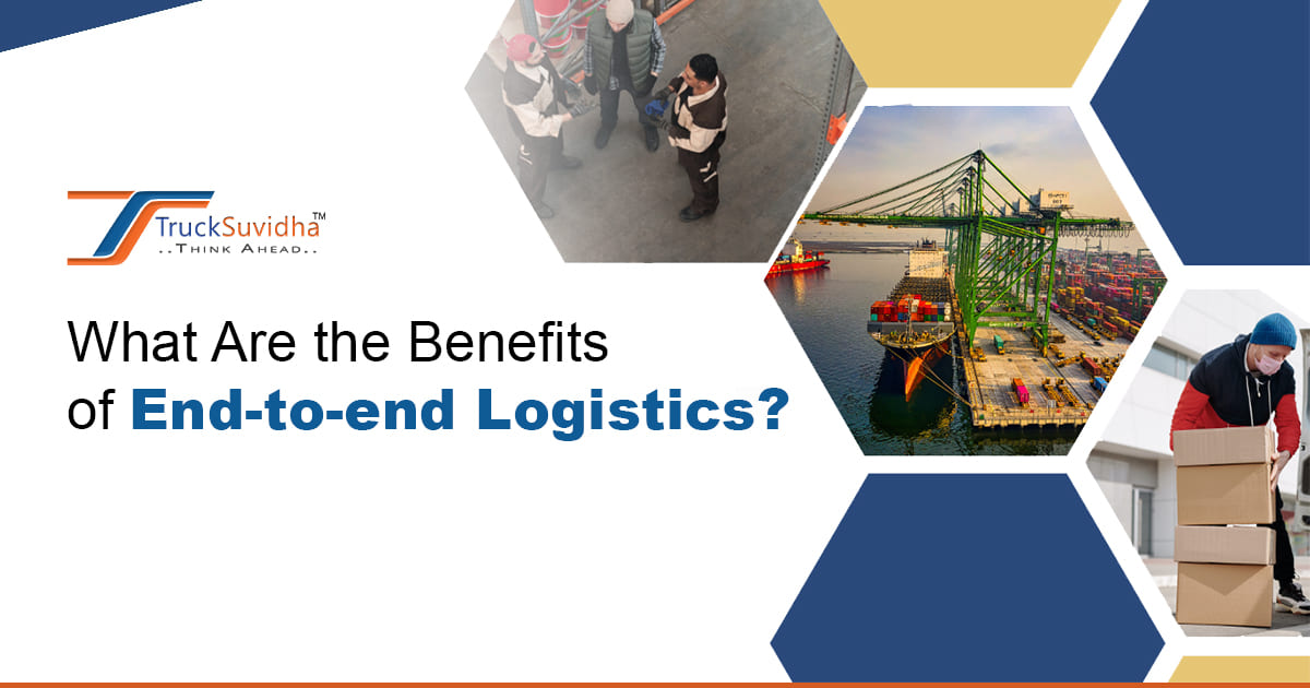 What Are the Benefits of End-to-End Logistics?