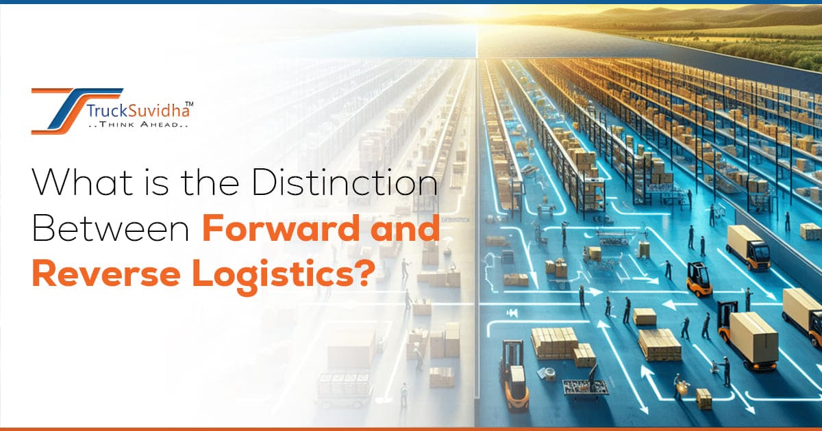 What is the Distinction Between Forward and Reverse Logistics?