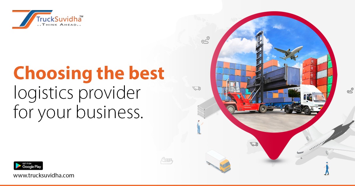 Choosing the best logistics provider for your business. - Blog-TruckSuvidha
